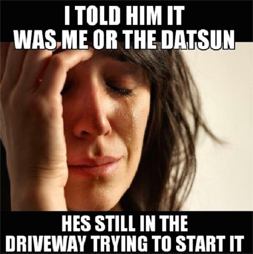 POST YOUR DATSUN MEMES - General Discussion - Ratsun Forums